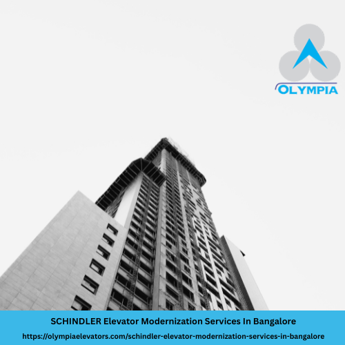 SCHINDLER Elevator Modernization Services In Bangalore - Olympia Elevators Pvt. Ltd.